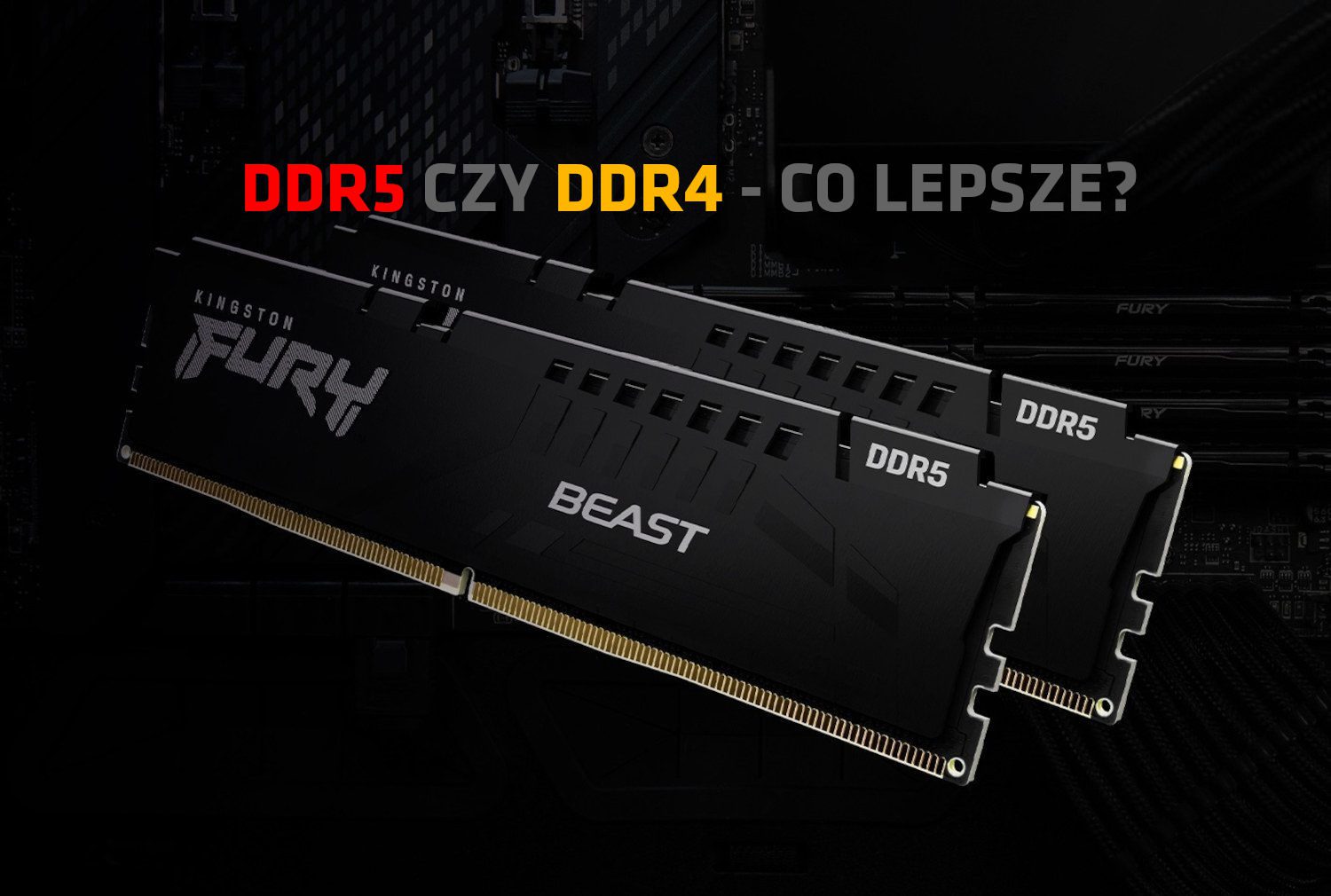 DDR5 vs DDR4. Które pamięci RAM lepsze? Czy to początek końca DDR4? – Geex